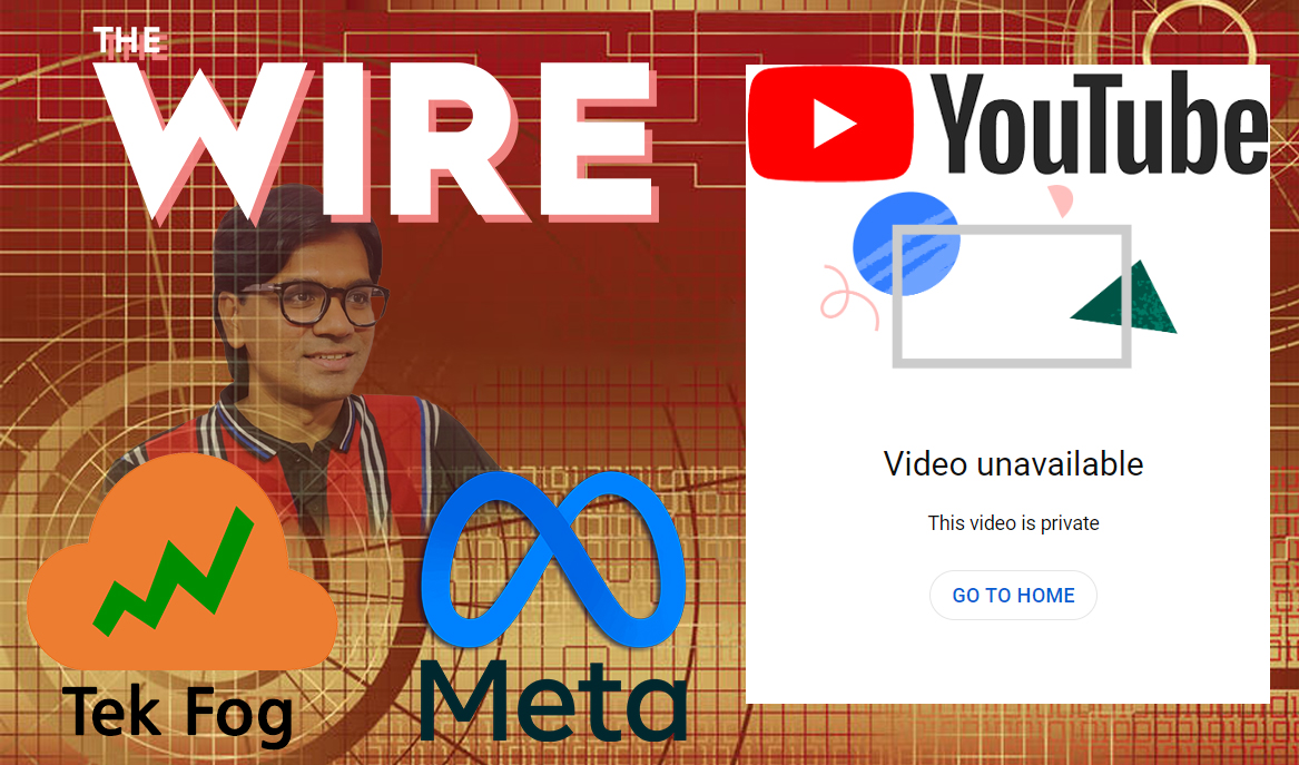The Wire takes down videos ‘explaining’ Meta and Tek Fog stories