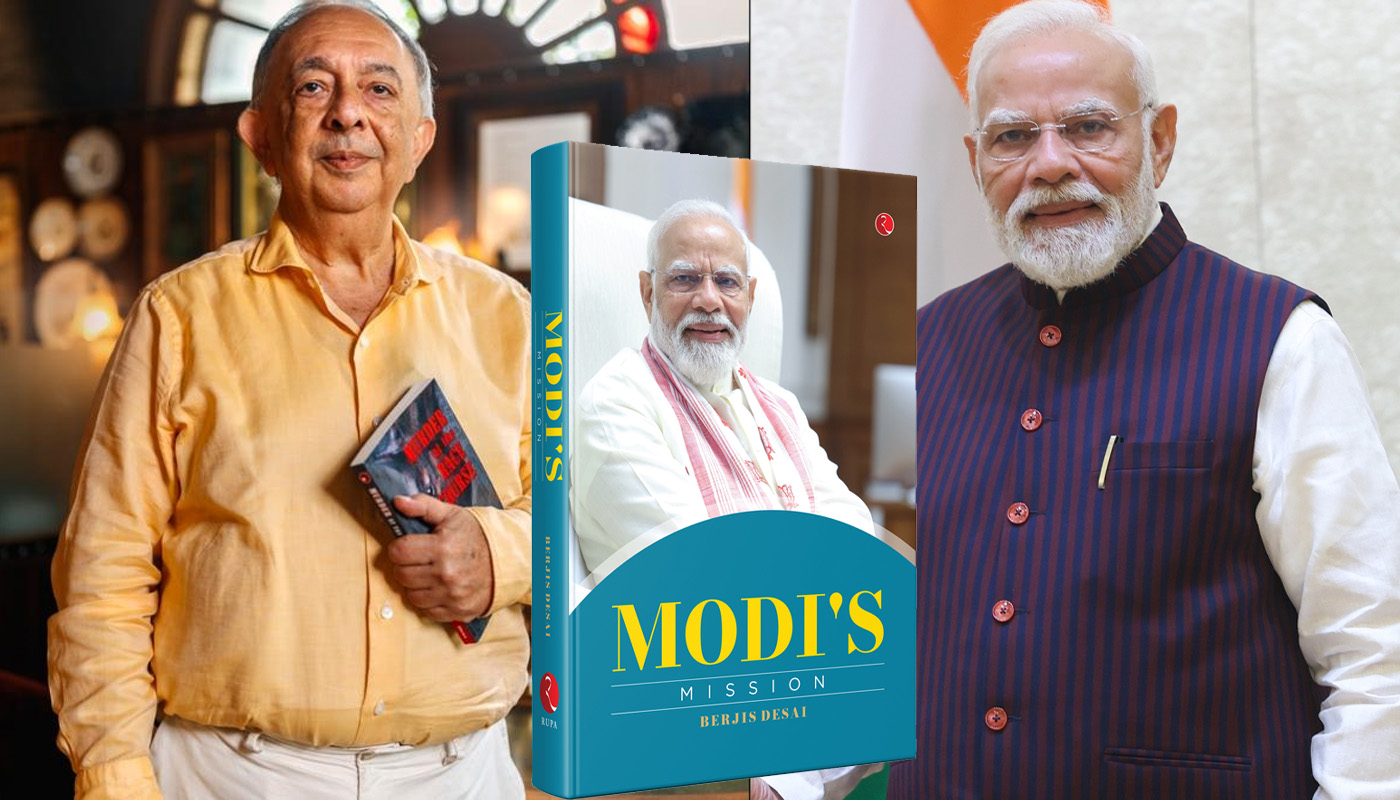 Acclaimed author Berjis Desai’s new book “Modi’s Mission” to be ...